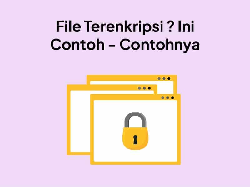 Enkripsi Adalah: Pengertian, Manfaat, dan Contohnya
