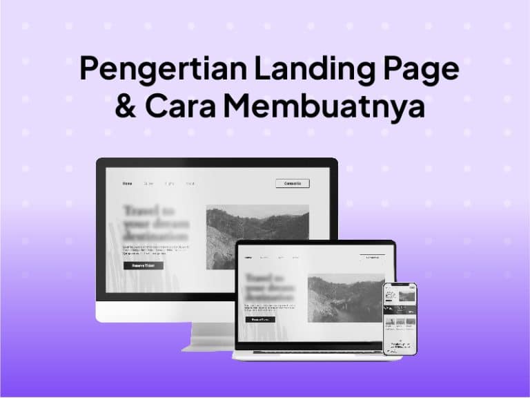 Landing Page Adalah: Pengertian Contoh dan Cara Membuatnya