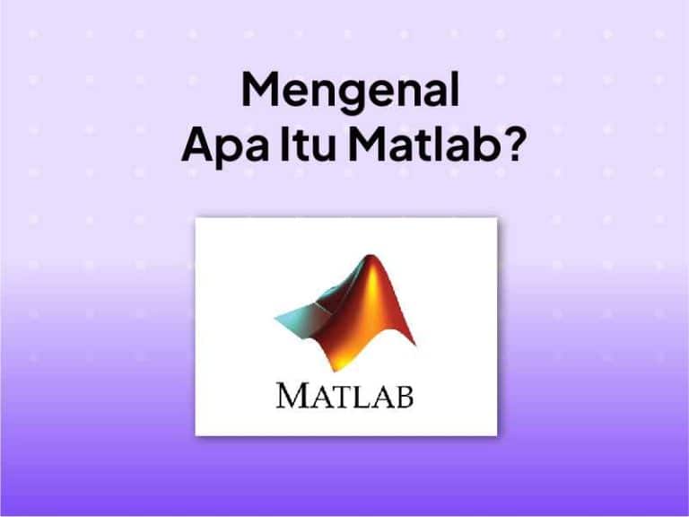 Matlab Adalah: Pengertian, Kegunaan dan Bagian Sistemnya