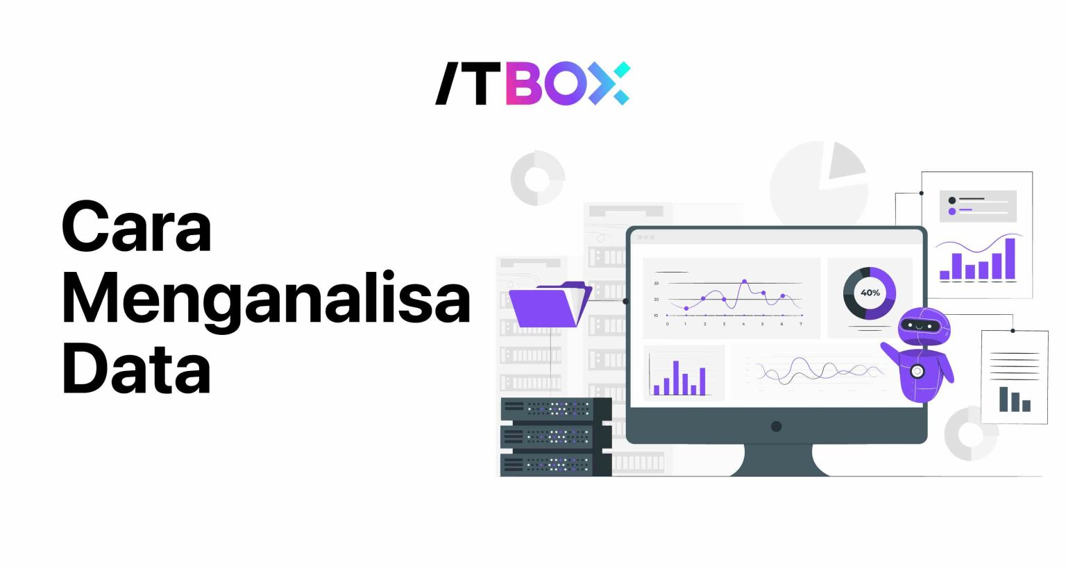 Teknik Analisis Data: Pengertian dan Cara Menganalisa Data secara ...
