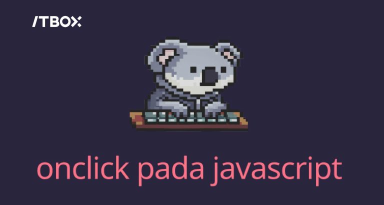 Belajar Javascript Mengenal Event Dan Onclick Pada Javascript Itbox By Course Net