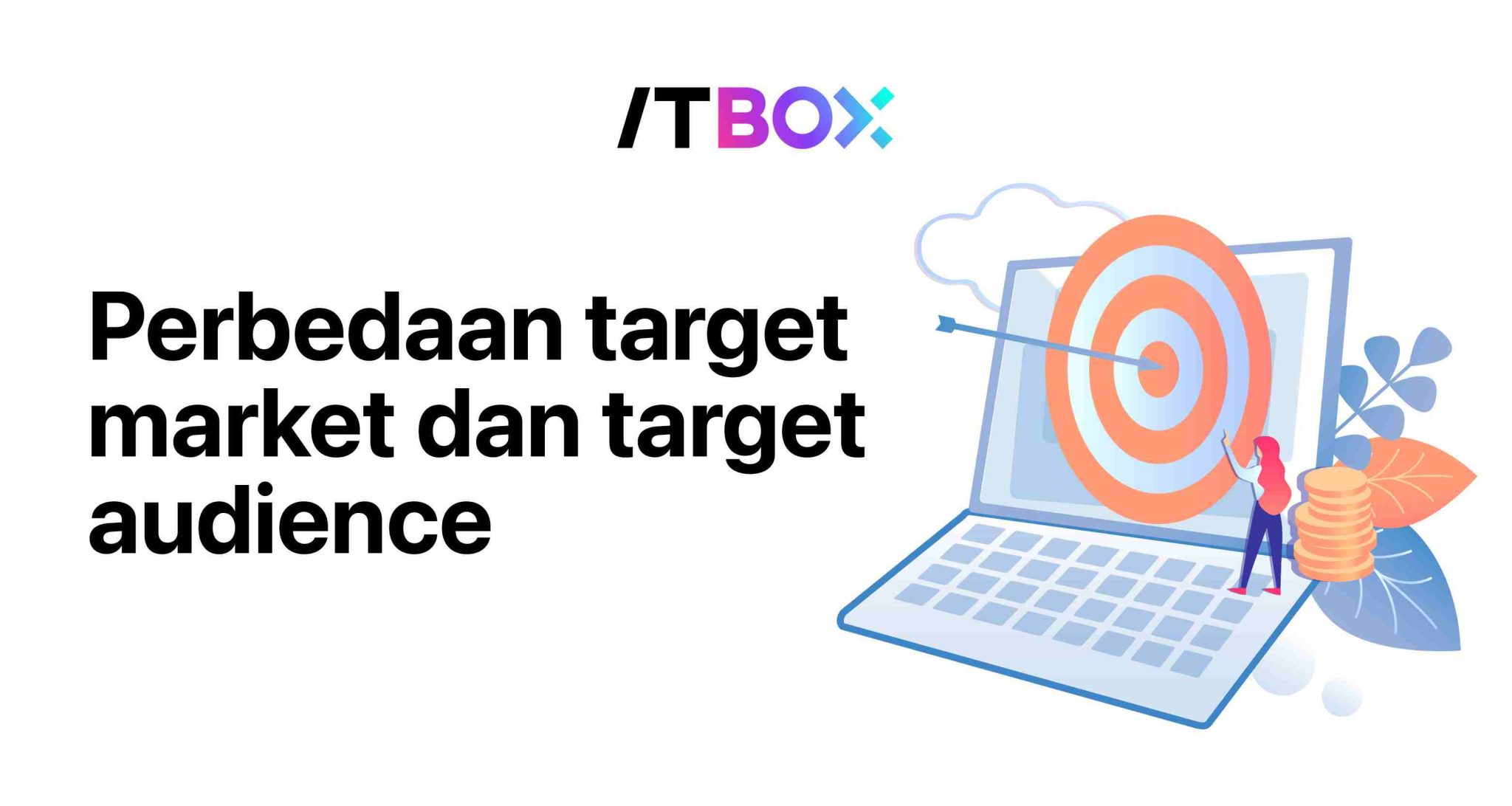 Perbedaan Target Market dan Target Audiens: Pahami Secara Mendalam ...