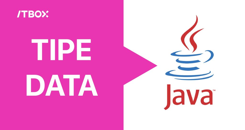Tipe Data Pada Java: Variabel dan Tipe Data untuk Programmer Zaman Now ...