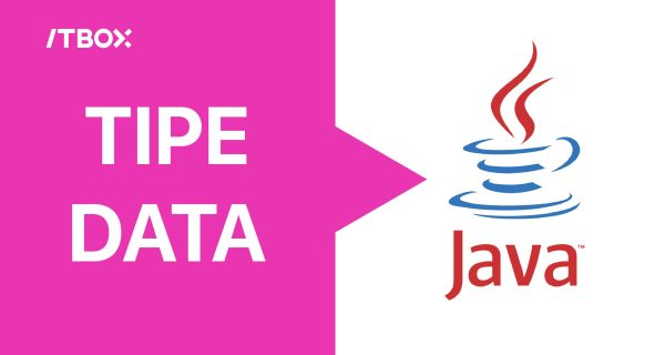 Tipe Data Pada Java: Variabel dan Tipe Data untuk Programmer Zaman Now ...