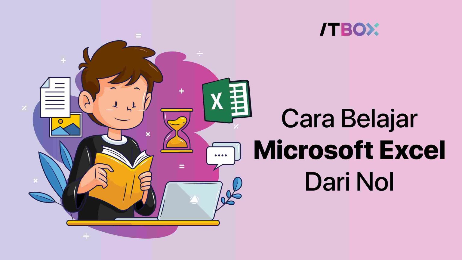 Cara Belajar Excel dari Nol untuk Pemula & Manfaat Belajar Microsoft Excel - ITBOX by Course-Net