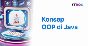 Mengenal OOP Java: Konsep OOP dan Penerapannya dalam Pemrograman - ITBOX by Course-Net
