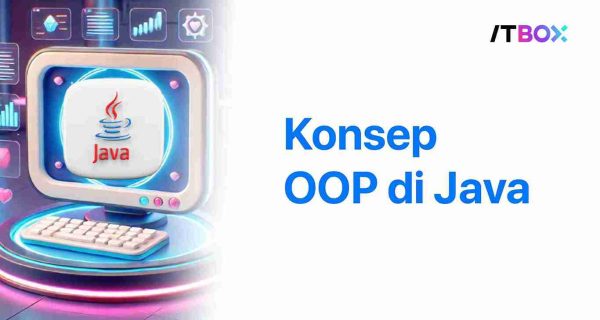 Mengenal Oop Java Konsep Oop Dan Penerapannya Dalam Pemrograman Itbox By Course Net