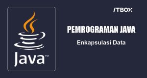 Tutorial Enkapsulasi di Bahasa Pemrograman Java: Pengertian dan Contohnya - ITBOX by Course-Net