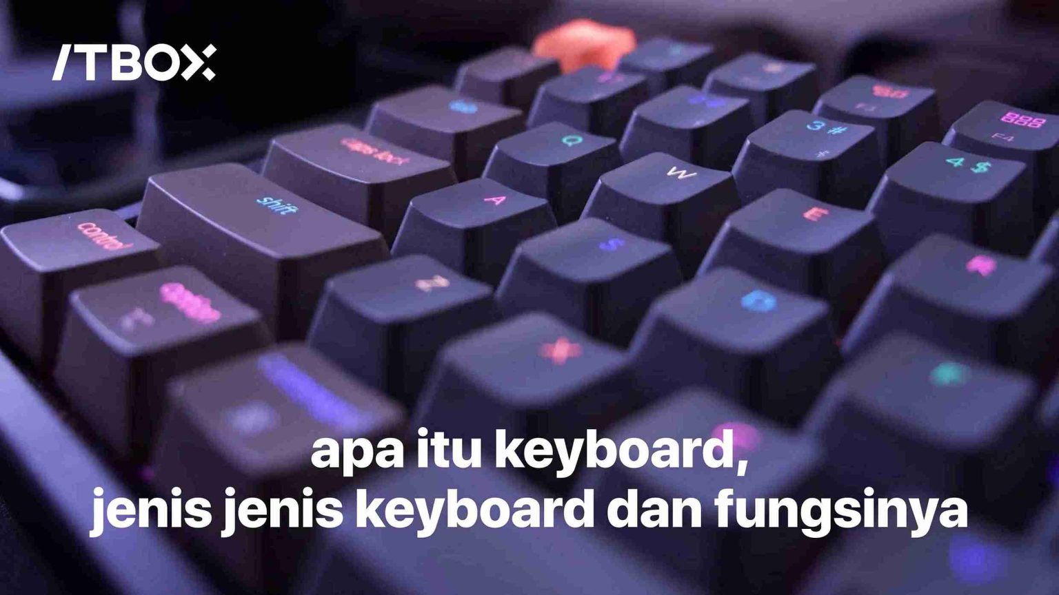 Pengertian Keyboard: Fungsi dan Tombol yang Perlu Diketahui - ITBOX by Course-Net