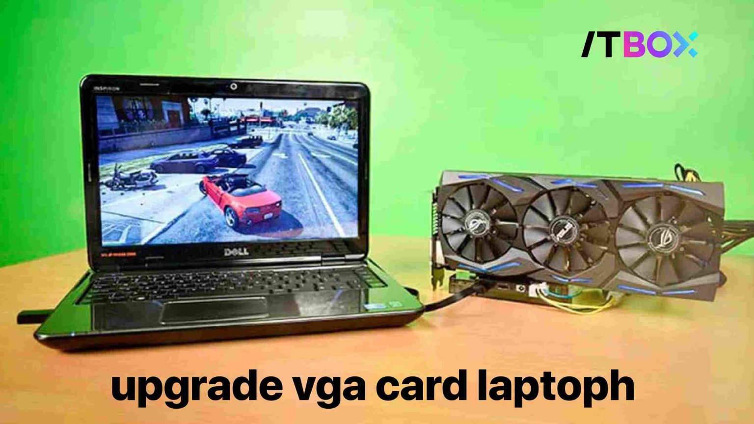 Bisakah Upgrade VGA Card Laptop? Cara Upgrade VGA Laptop