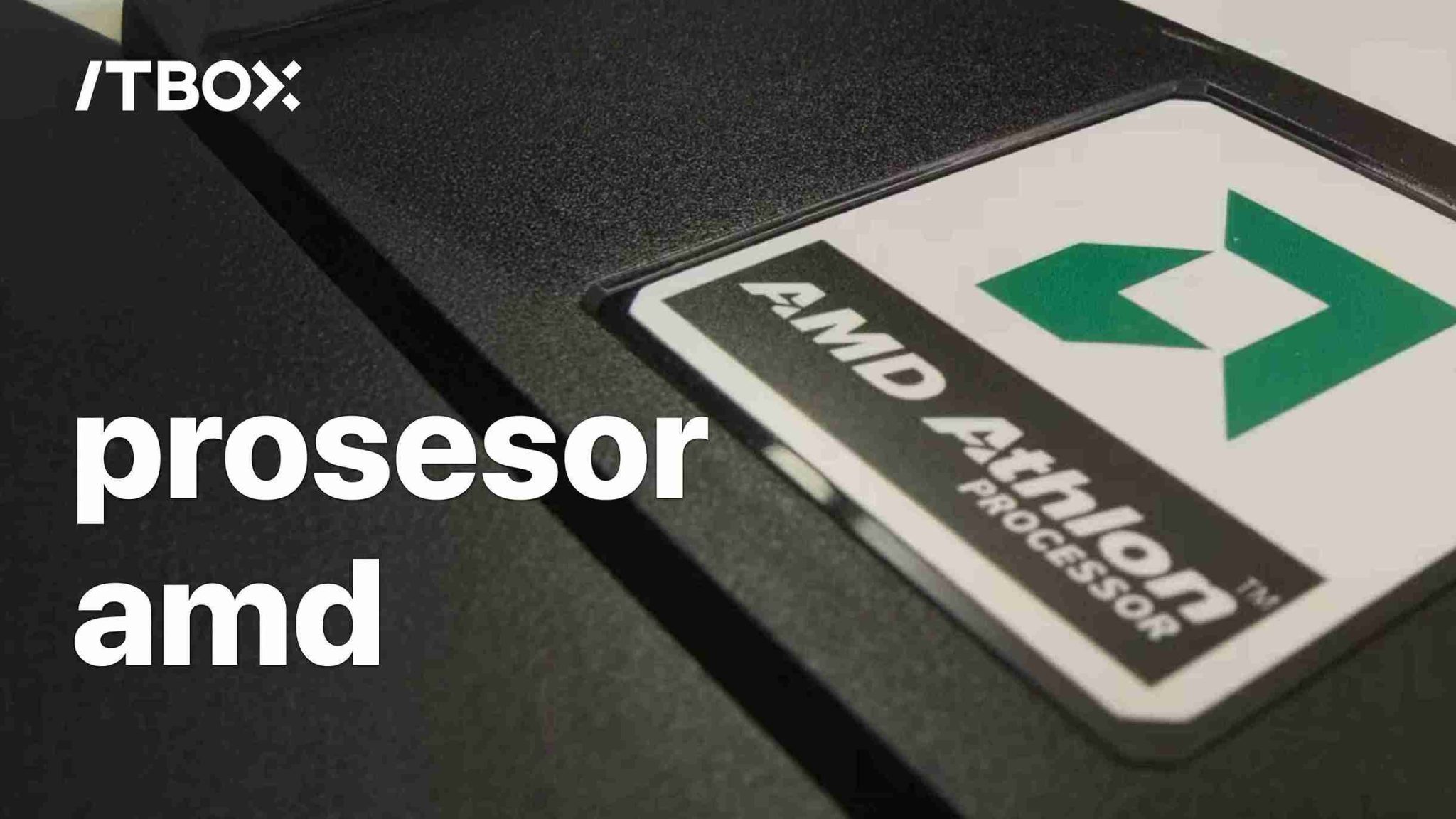 Yuk, Kenali Urutan & Jenis Prosesor AMD Athlon - AMD Ryzen - ITBOX by ...