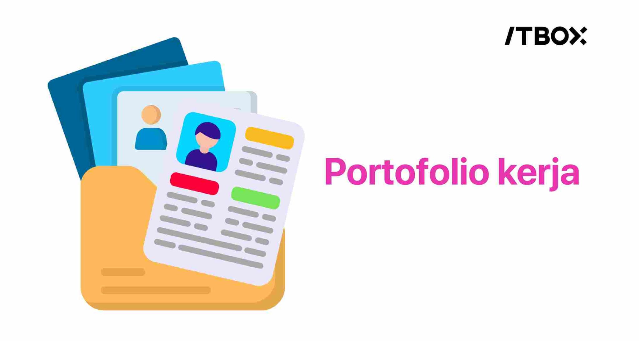 Portofolio Lamaran Kerja: Tips Membuatnya agar Dilirik HRD!