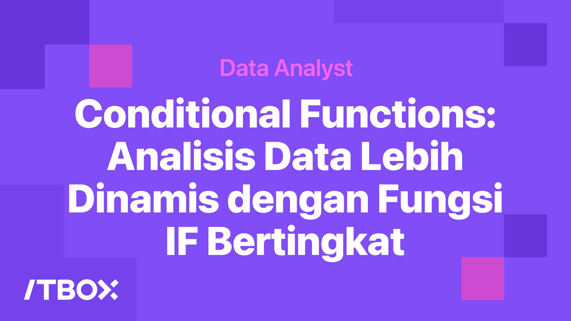 Conditional Functions Course: Kuasai IF Bertingkat | ITBOX