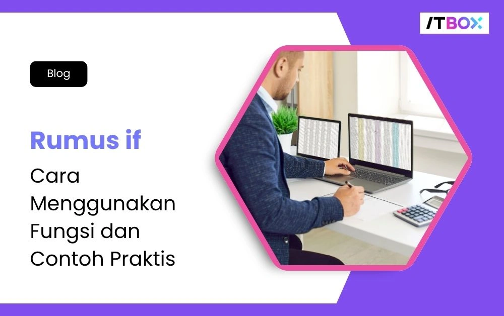 Cara Menggunakan Rumus IF Excel: Fungsi dan Contoh Praktis