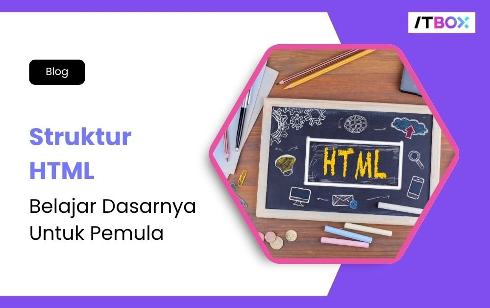 Belajar Dasar Struktur HTML untuk Pemula 2025