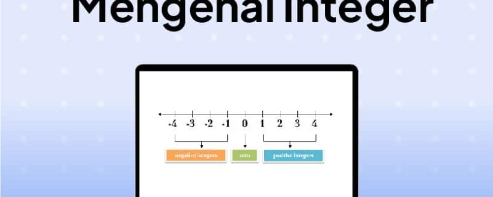 Integer Adalah : Pengertian, Jenis & Bahasa Pemrograman