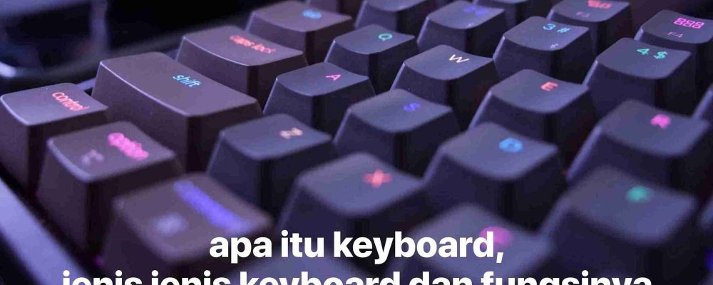 Pengertian Keyboard: Fungsi dan Tombol yang Perlu Diketahui - ITBOX by ...