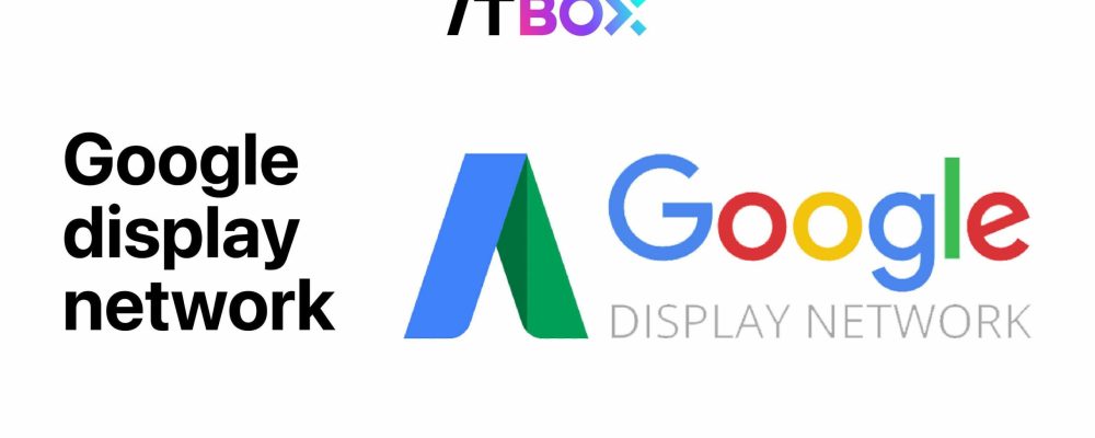 Mengenal Google Display Network (GDN): Fungsi dan Manfaatnya untuk ...