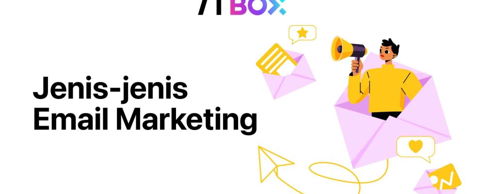 13 Jenis Email Marketing untuk Mengembangkan Bisnis Secara Efektif ...