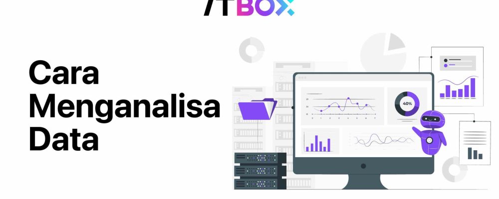 Teknik Analisis Data: Pengertian dan Cara Menganalisa Data secara Efektif - ITBOX by Course-Net