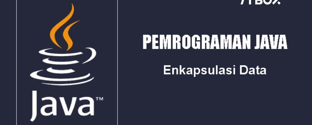 Tutorial Enkapsulasi di Bahasa Pemrograman Java: Pengertian dan ...